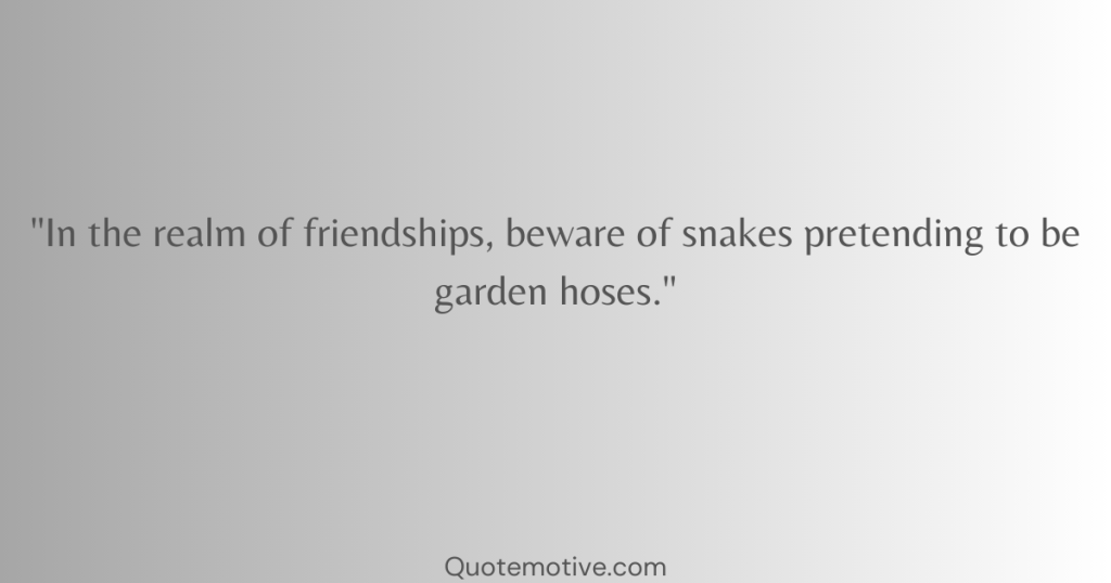 Top 194 Quotes About Snakes Friends For Lesson In Friendship