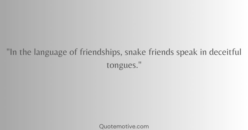 Top 194 Quotes About Snakes Friends For Lesson In Friendship